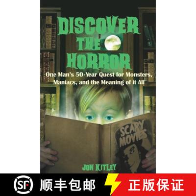 【3-4周达】Discover The Horror: One Man's 50-Year Quest for Monsters, Maniacs, and the Meaning of it ... [9780991127917]