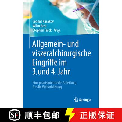 【3-4周达】Allgemein- und viszeralchirurgische Eingriffe im 3. und 4. Jahr: Eine praxisorientierte An... [9783662625019]