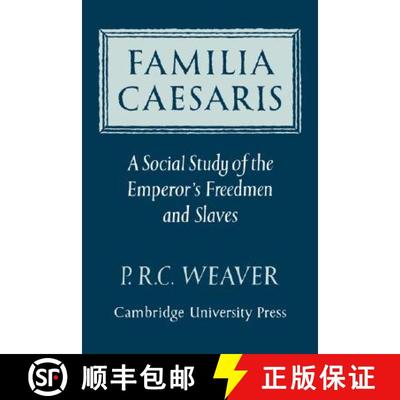 【3-4周达】Familia Caesaris: A Social Study of the Emperor's Freedmen and Slaves [9780521070164]