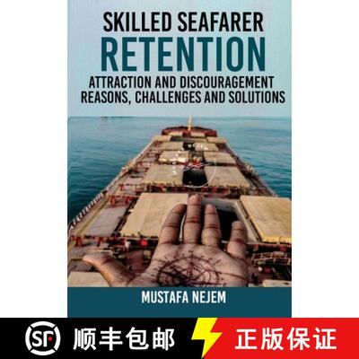 【3-4周达】SKILLED SEAFARER RETENTION, ATTRACTION AND DISCOURAGEMENT, REASONS, CHALLENGES & SOLUTIONS [9781963159097]