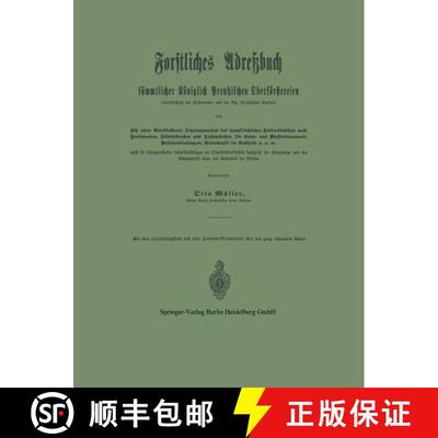 【3-4周达】Forstliches Adressbuch Sammtlicher Koniglich Preussischen Oberforstereien: Einschliesslich... [9783642503467]