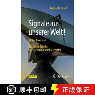 【3-4周达】Signale aus unserer Welt!: Wohin fliegt ihr? Die Geschichte der interstellaren Radiobotsch... [9783662656853]