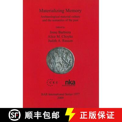 【3-4周达】Materializing Memory: Archaeological material culture and the semantics of the past [9781407305097]