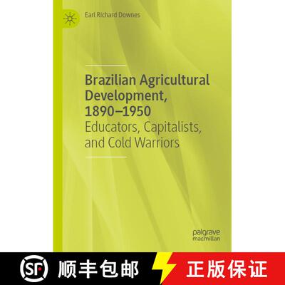 【3-4周达】精装 Brazilian Agricultural Development, 1890–1950: Educators, Capitalists, and Cold Warr... [9783031769917]