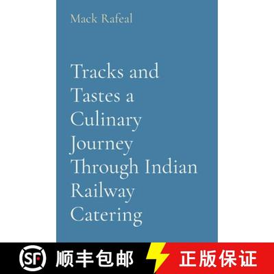 【3-4周达】Tracks and Tastes a Culinary Journey Through Indian Railway Catering [9788196811907]