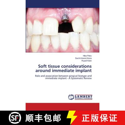 【3-4周达】Soft tissue considerations around immediate implant: Role and association between gingival... [9786205502228]