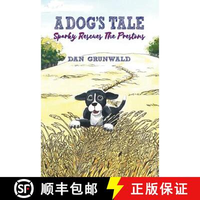 【3-4周达】A Dog's Tale: Sparky Rescues the Prestons [9780692979235]