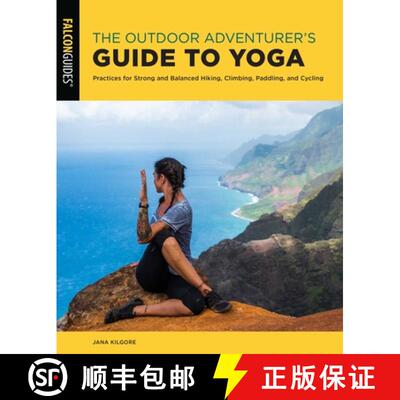 【3-4周达】The Outdoor Adventurer's Guide to Yoga : Practices for Strong and Balanced Hiking, Climbin... [9781493055289]