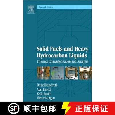 【3-4周达】精装 Solid Fuels and Heavy Hydrocarbon Liquids: Thermal Characterization and Analysis [9780081007846]