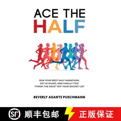 【3-4周达】精装 Ace the Half: Run Your Best Half Marathon, Get In Shape, And Finally Tick Finish The ... [9783952563915]
