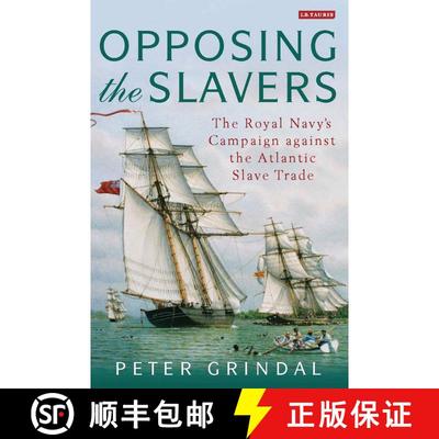 【3-4周达】Opposing the Slavers: The Royal Navy's Campaign Against the Atlantic Slave Trade [9781784533878]