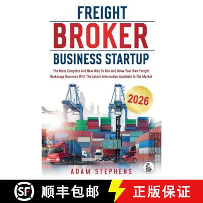 【3-4周达】Freight Broker Business Startup: The Most Complete And New Way To Run And Grow Your Own Fr... [9798898432195]