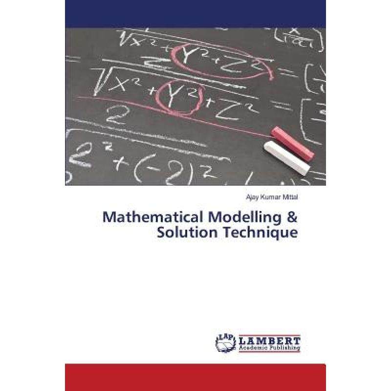 【4周达】Mathematical Modelling& Solution Technique[9783659828423]_虎窝淘