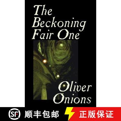 【3-4周达】The Beckoning Fair One by Oliver Onions, Fiction, Horror [9781592249169]