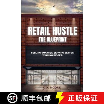 【3-4周达】Retail Hustle The Blueprint: Selling Smarter, Serving Better, Winning Bigger [9798231357055]