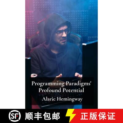 【3-4周达】Programming Paradigms' Profound Potential: A Deep Dive Into Programming Languages And Thei... [9798349233012]