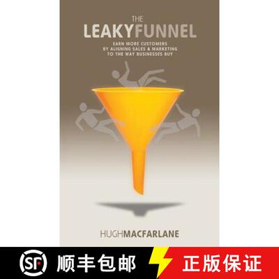【3-4周达】The Leaky Funnel: Earn more customers by aligning Sales and Marketing to the way businesse... [9780975135419]