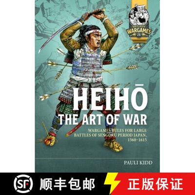 【3-4周达】Heihō The Art of War: Wargames Rules for Large Battles of Sengoku Period Japan, 1560-... [9781804517123]