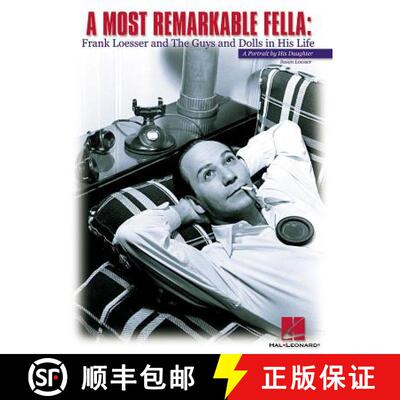 【3-4周达】A Most Remarkable Fella : Frank Loesser and the Guys and Dolls in His Life: A Portrait by ... [9780634009273]