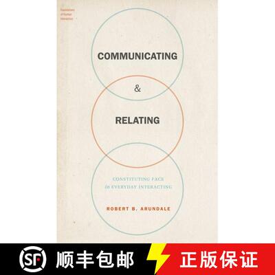 【3-4周达】Communicating & Relating: Constituting Face in Everyday Interacting [9780190210199]