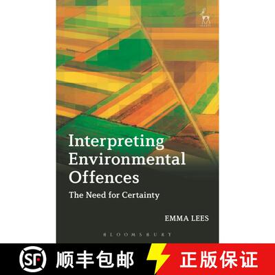 【3-4周达】Interpreting Environmental Offences: The Need for Certainty [9781849467377]