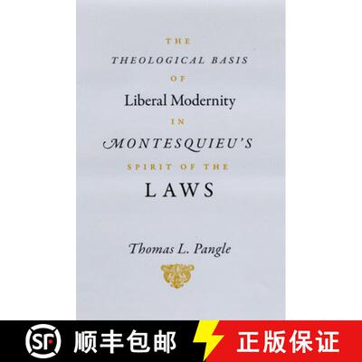 预订 精装 The Theological Basis of Liberal Modernity in Montesquieu`s Spirit of the Laws [9780226645490]