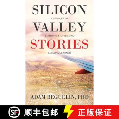 【3-4周达】Silicon Valley Stories: A sampler of startups, stories, and lessons learned [9781641374415]