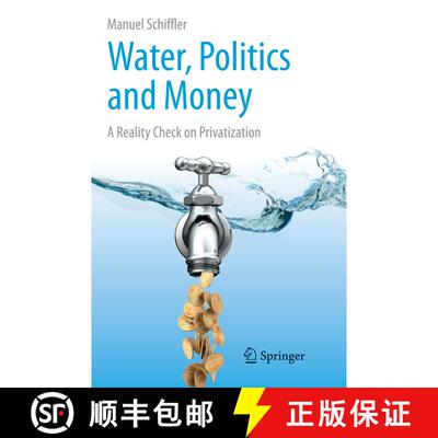 【3-4周达】Water, Politics and Money : A Reality Check on Privatization [9783319367088]