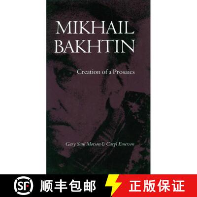 【3-4周达】Mikhail Bakhtin: Creation of a Prosaics [9780804718226]