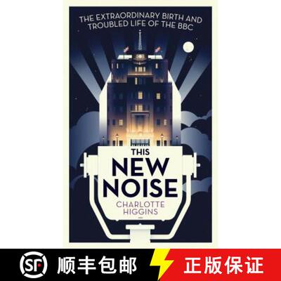 【3-4周达】This New Noise: The Extraordinary Birth and Troubled Life of the BBC [9781783350728]