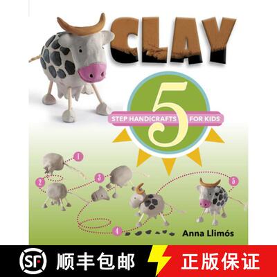 【3-4周达】精装 Clay: 5 Step Handicrafts for Kids: 5-Step Handicrafts for Kids [9780764356445]