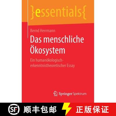 【3-4周达】Das Menschliche OEkosystem: Ein Humanoekologisch-Erkenntnistheoretischer Essay [9783658249427]