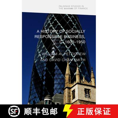 【3-4周达】精装 A History of Socially Responsible Business, c.1600–1950 (1st ed. 2017) [9783319601458]