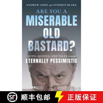 【3-4周达】Are You a Miserable Old Bastard? : Quips, Quotes, and Tales from the Eternally Pessimistic [9781493071869]