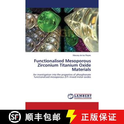 预订 Functionalised Mesoporous Zirconium Titanium Oxide Materials [9783846540114]