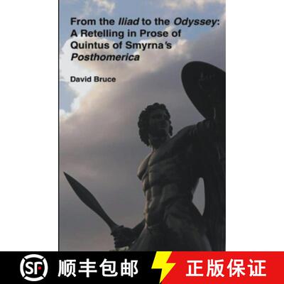 【3-4周达】From the Iliad to the Odyssey:  A Retelling in Prose of  Quintus of Smyrna’s Posthom... [9798201997250]