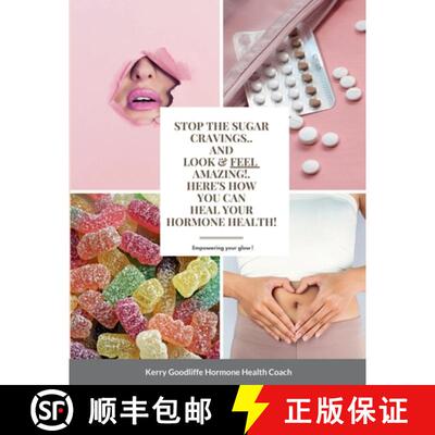 【3-4周达】Stop Sugar Cravings- Look And Feel Amazing. Here's How You Can Heal Hormone Health [9781471715174]