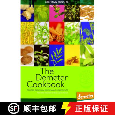 【3-4周达】精装 The Demeter Cookbook: Recipes Based on Biodynamic Ingredients from the Kitchen of the... [9781902636962]