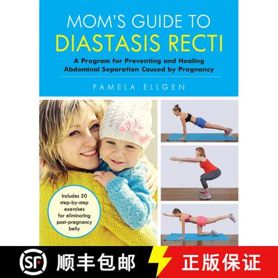 【3-4周达】Mom's Guide to Diastasis Recti: A Program for Preventing and Healing Abdominal Separation ... [9781612436616]