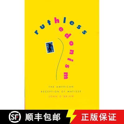 【3-4周达】Ruthless Hedonism – The American Reception of Matisse [9780226616261]