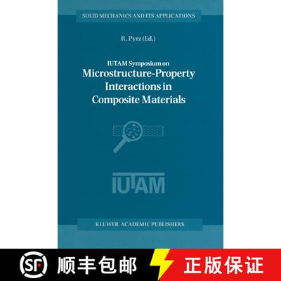 【3-4周达】IUTAM Symposium on Microstructure-Property Interactions in Composite Materials: Proceeding... [9789401040310]
