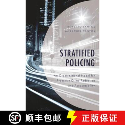 【3-4周达】Stratified Policing : An Organizational Model for Proactive Crime Reduction and Accountabi... [9781538126561]