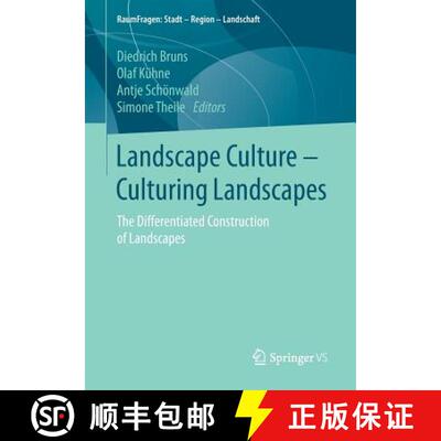 【3-4周达】Landscape Culture - Culturing Landscapes : The Differentiated Construction of Landscapes [9783658042837]