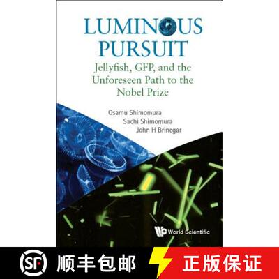 预订 精装 Luminous Pursuit: Jellyfish, Gfp, And The Unforeseen Path To The Nobel Prize [9789813202153]