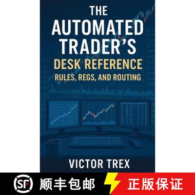 【3-4周达】The Automated Trader's Desk Reference : Rules, Regs, and Routing [9798896652434]