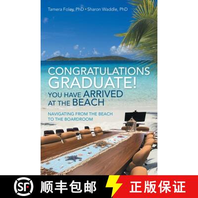 【3-4周达】Congratulations Graduate! You Have Arrived at the Beach: Navigating from the Beach to the ... [9781973675129]