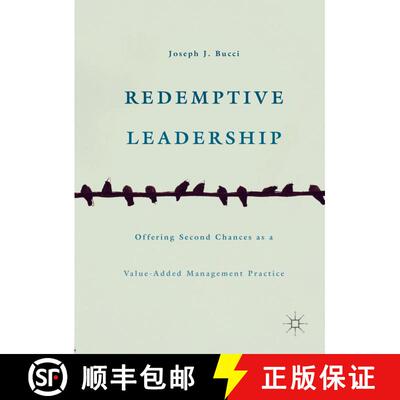 【3-4周达】精装 Redemptive Leadership : Offering Second Chances as a Value-Added Management Practice ... [9783319313429]