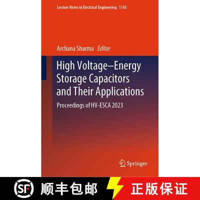 【3-4周达】High Voltage–Energy Storage Capacitors and Their Applications: Proceedings of HV-ESCA 2023 [9789819703364]