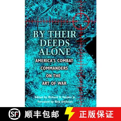 【3-4周达】By Their Deeds Alone: America’S Combat Commanders on the Art of War [9780891418078]