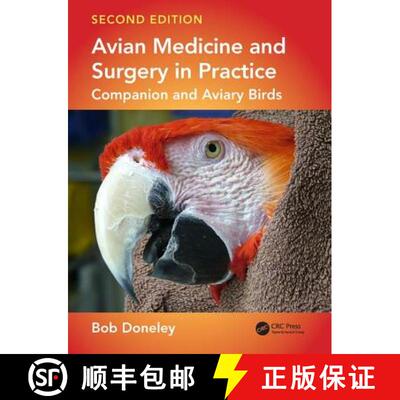 预订 精装 Avian Medicine and Surgery in Practice: Companion and Aviary Birds, Second Edition [9781482260205]